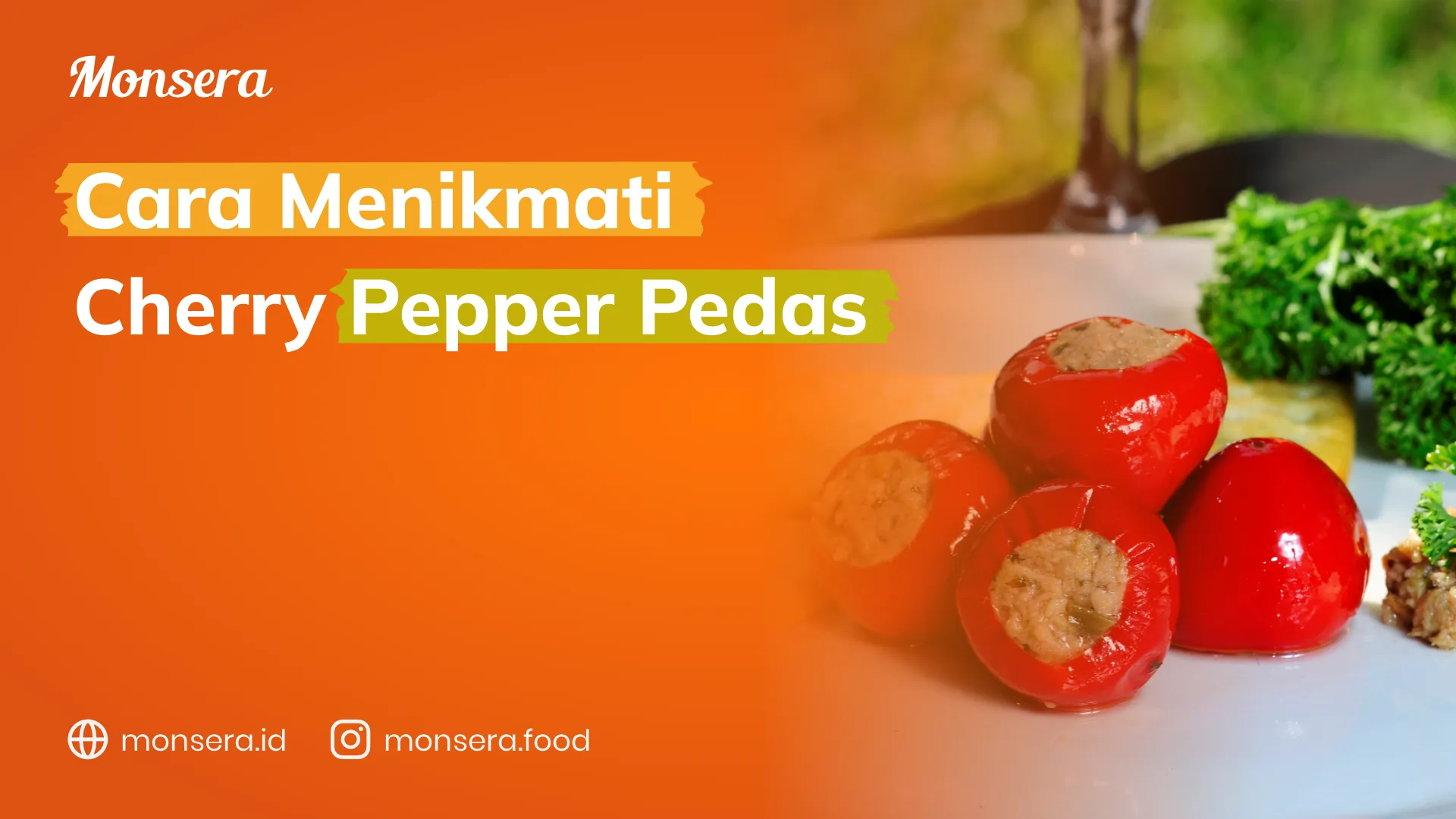 Cara Menikmati Cherry Peppers Pedas - Monsera