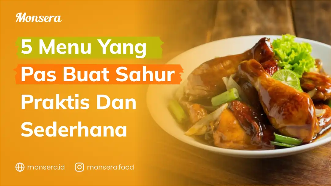 5 Menu yang Pas Buat Sahur Praktis dan Sederhana - Monsera