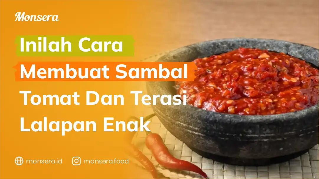 Inilah Cara Membuat Sambal Tomat dan Terasi Lalapan Enak - Monsera