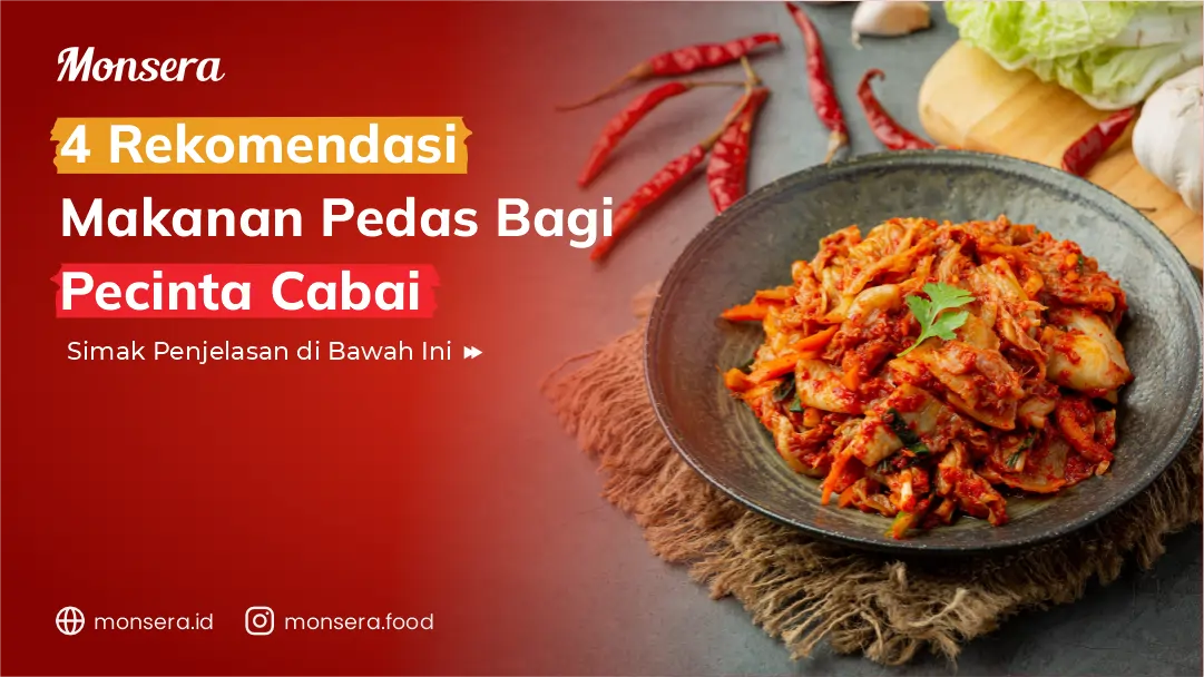 4 Rekomendasi Makanan Pedas Bagi Pecinta Cabai - Monsera