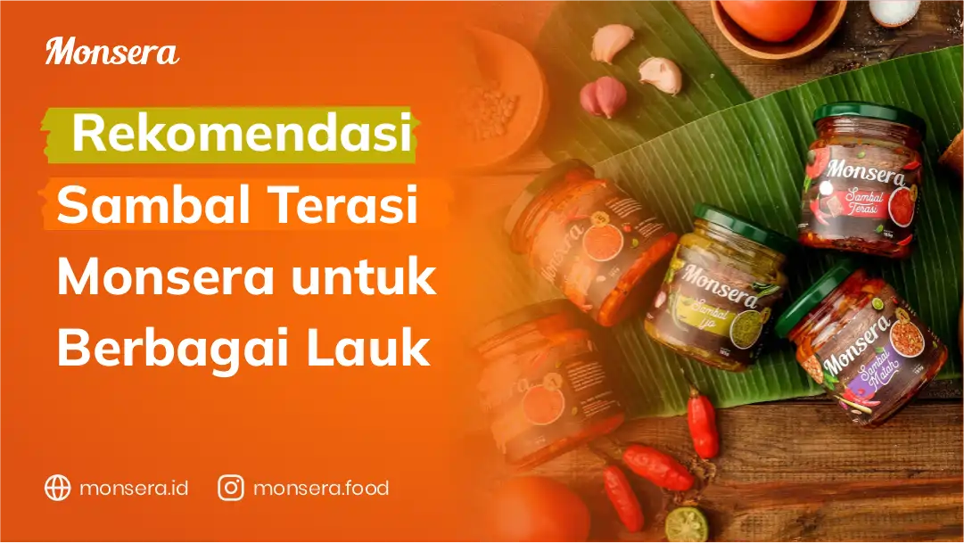 Rekomendasi Sambal Terasi Monsera untuk Berbagai Lauk - Monsera