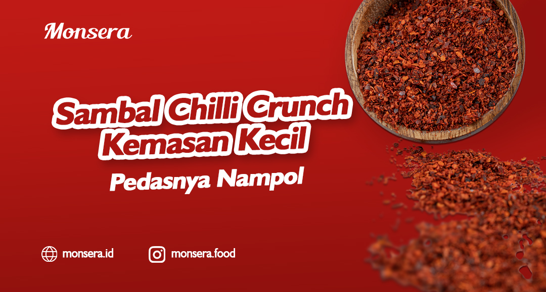 Sambal Chilli Crunch Kemasan Kecil Pedasnya Nampol - Monsera